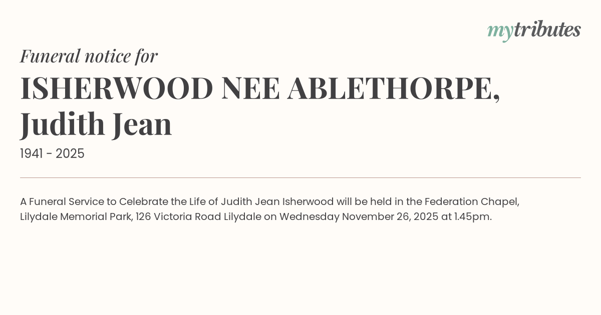 ISHERWOOD NEE ABLETHORPE, Judith Jean | Funeral Notices | Melbourne ...