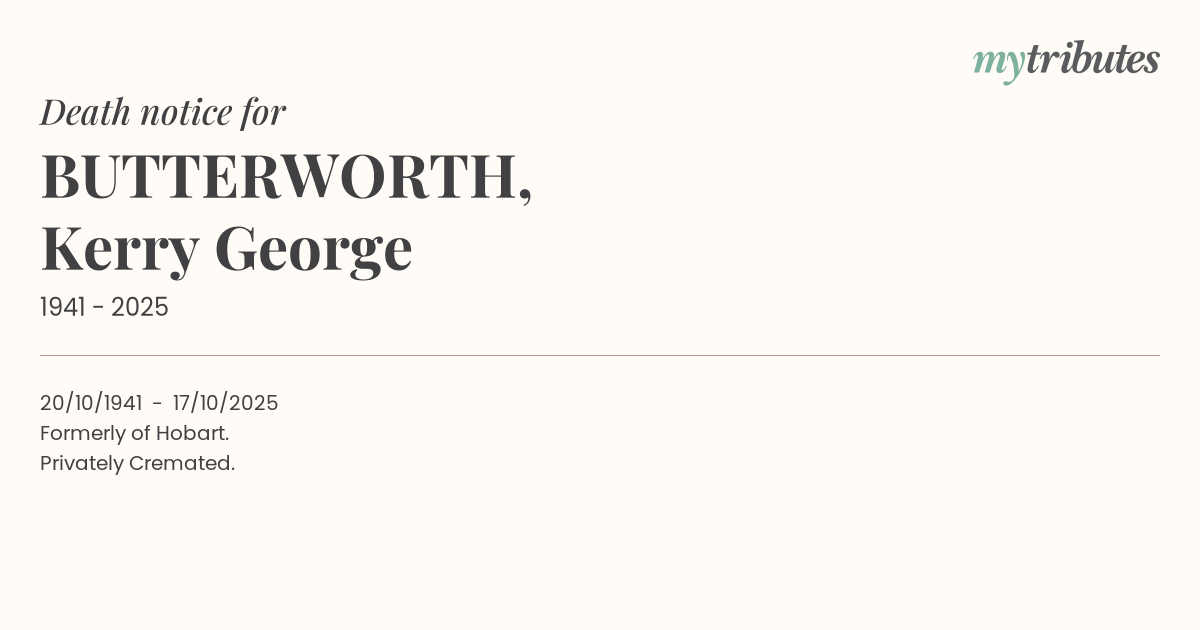 BUTTERWORTH, Kerry George | Death Notices | Tasmania | My Tributes