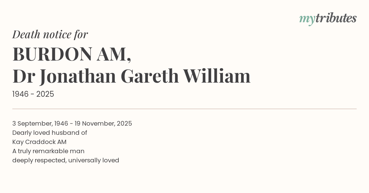 BURDON AM, Dr Jonathan Gareth William | Death Notices | Melbourne | My ...