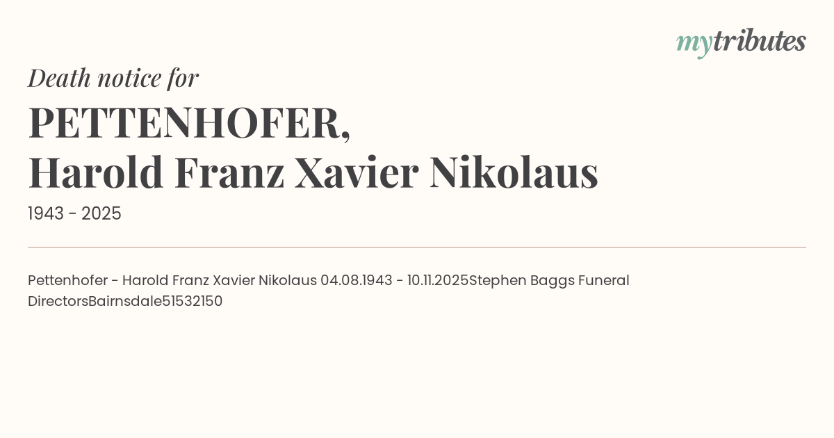 PETTENHOFER, Harold Franz Xavier Nikolaus | Death Notices | Melbourne ...
