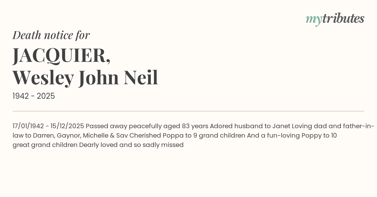 JACQUIER, Wesley John Neil | Death Notices | Adelaide | My Tributes