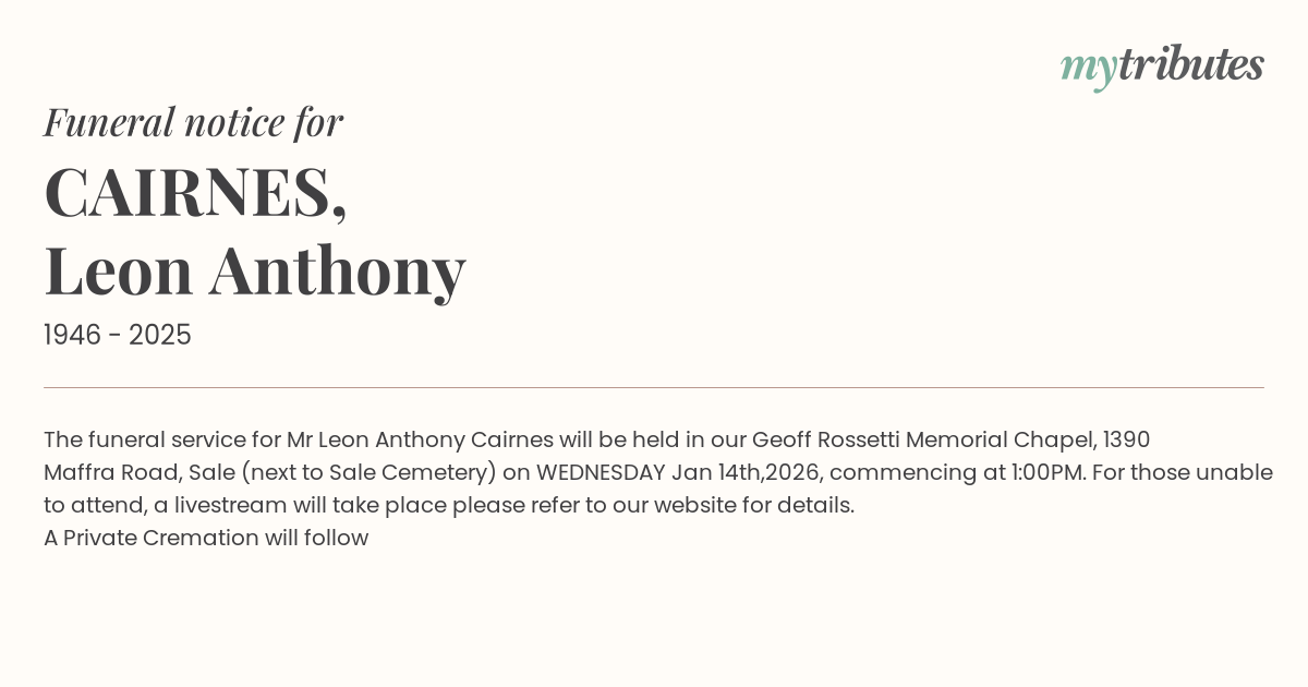 CAIRNES, Leon Anthony | Funeral Notices | Melbourne | The Courier Mail
