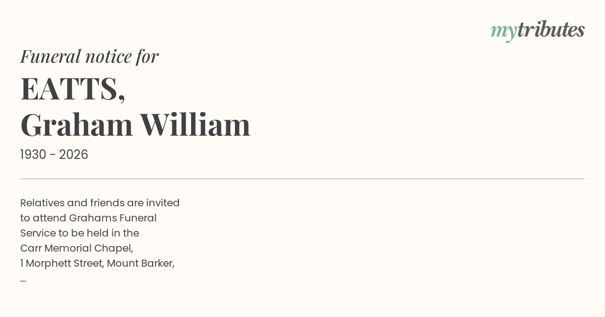 EATTS, Graham William | Funeral Notices | Adelaide | The Advertiser