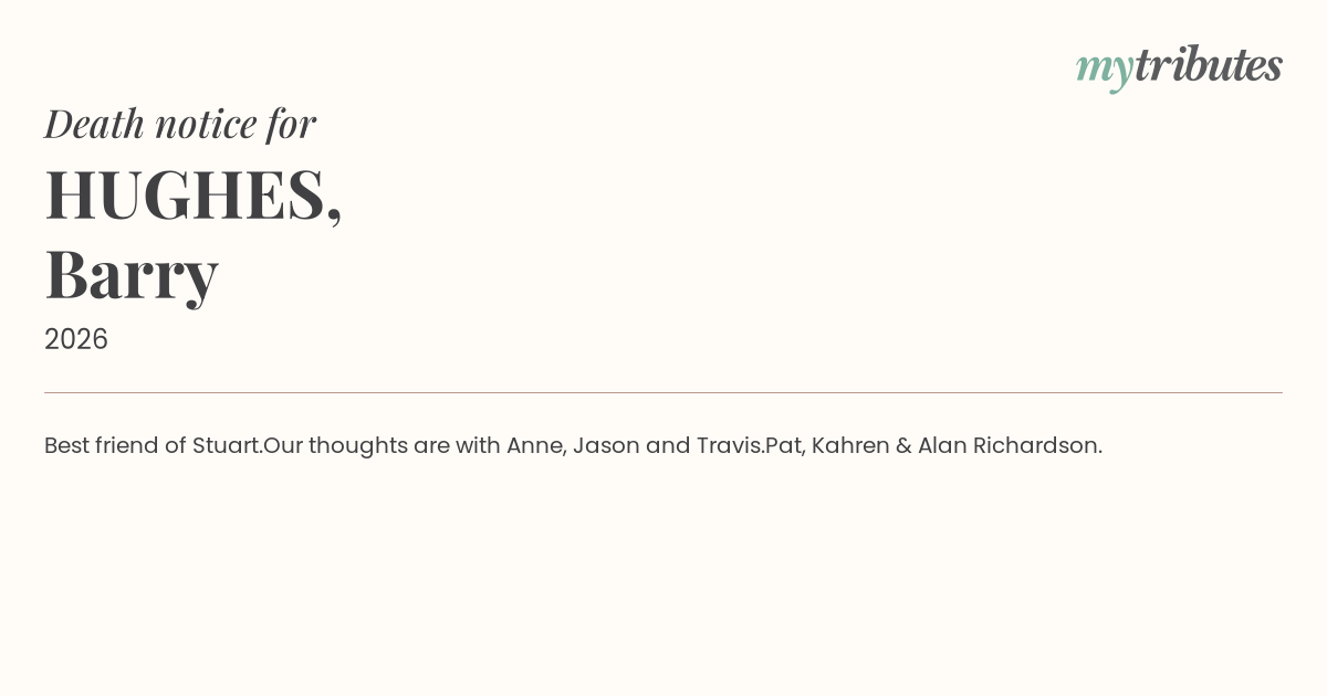 HUGHES, Barry | Death Notices | Melbourne | The Advertiser