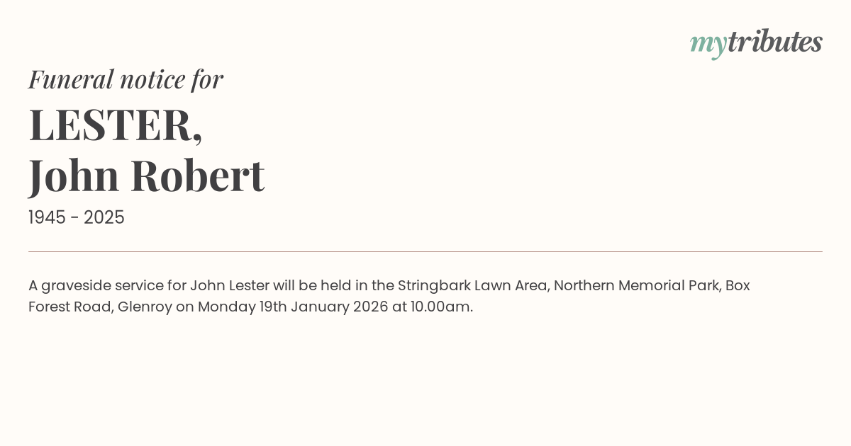LESTER, John Robert | Funeral Notices | Melbourne | My Tributes