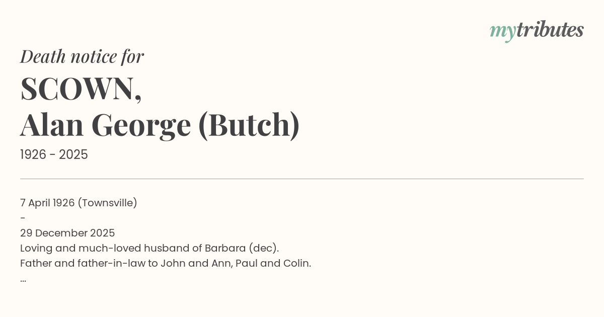 SCOWN, Alan George (Butch) | Death Notices | Brisbane, Townsville | My ...