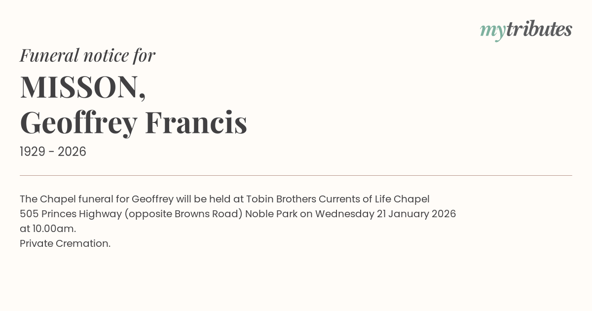 MISSON, Geoffrey Francis | Funeral Notices | Melbourne | My Tributes