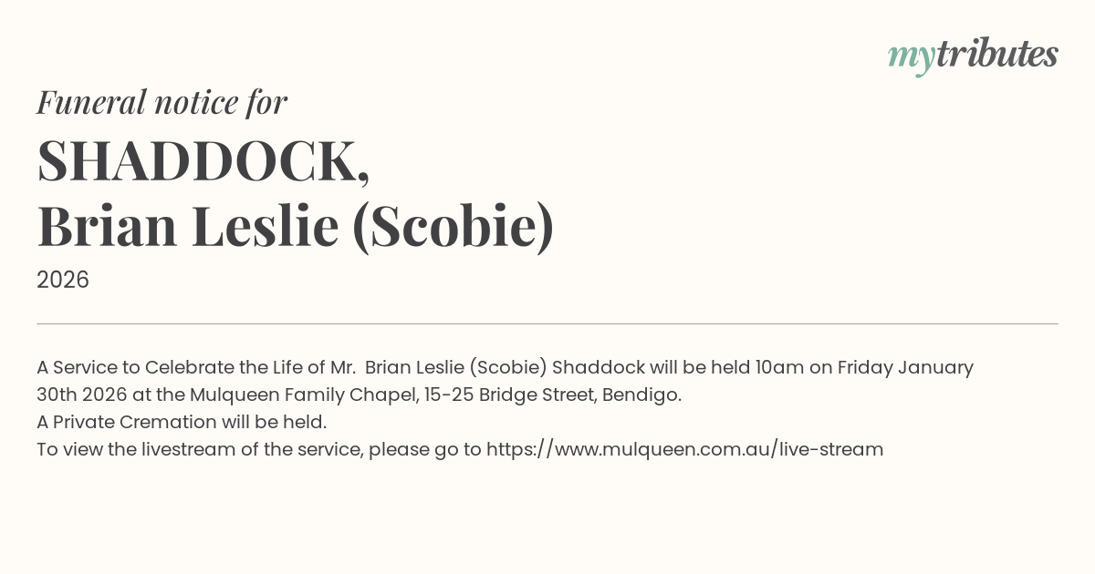 SHADDOCK, Brian Leslie (Scobie) | Funeral Notices | Melbourne | Daily ...
