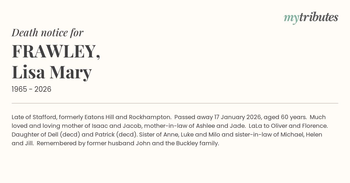 FRAWLEY, Lisa Mary | Death Notices | Brisbane | The Cairns Post