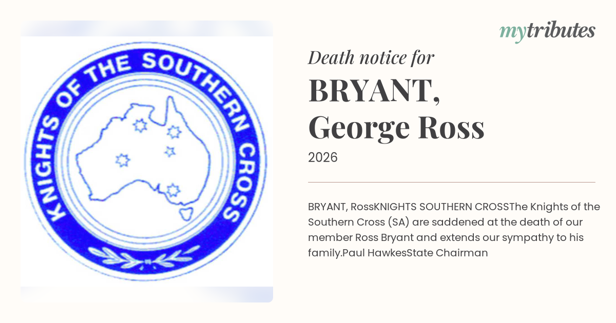 BRYANT, George Ross | Death Notices | Adelaide | The Advertiser
