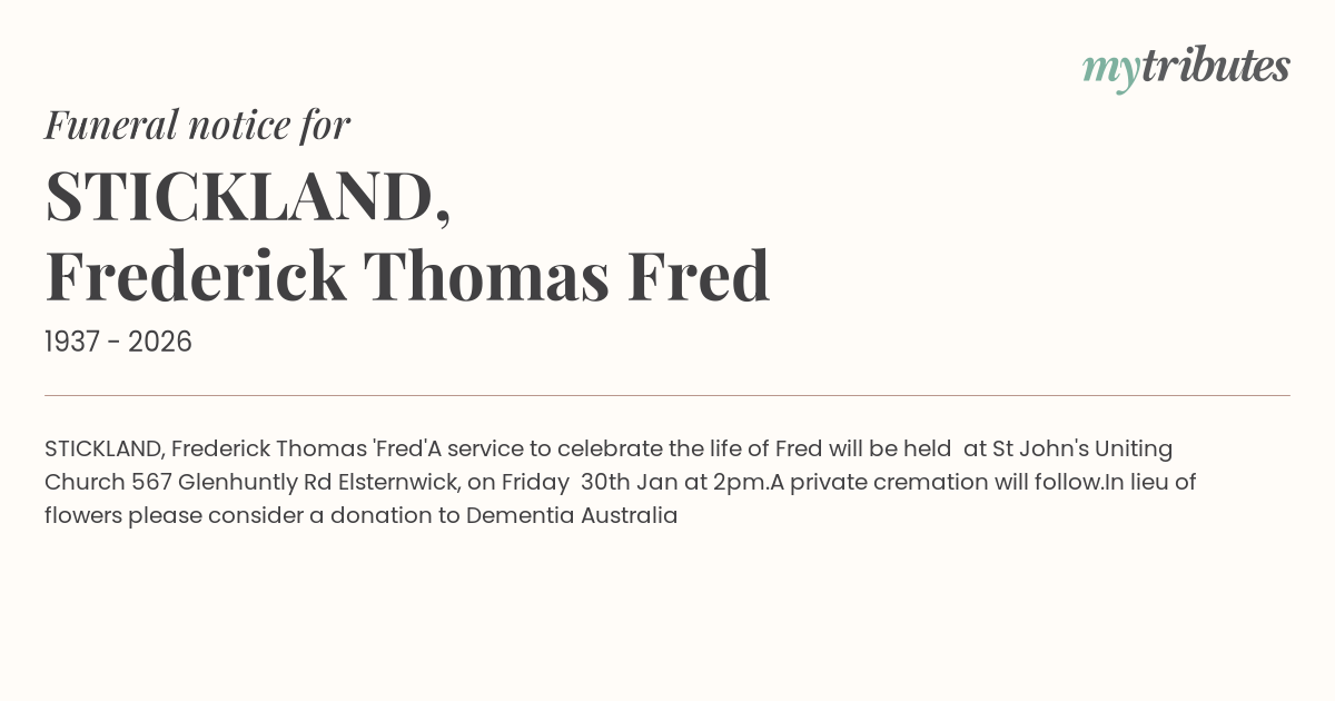 STICKLAND, Frederick Thomas Fred | Funeral Notices | Melbourne | The ...